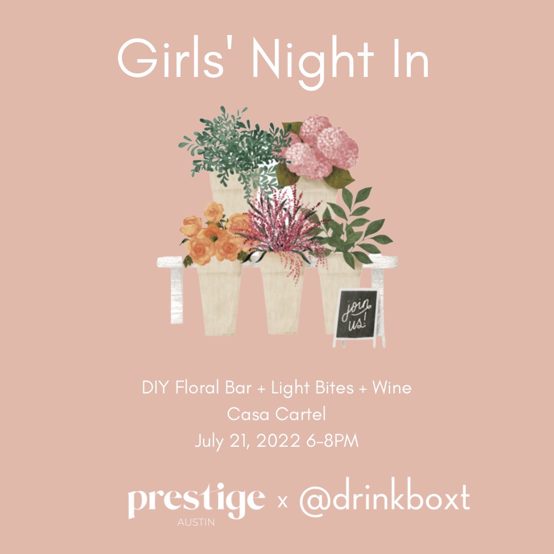 Prestige Austin x BOXT Presents: Girls' Night In [DIY Flower Bar] | Jul ...